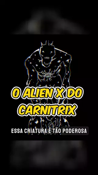 O Alien X do Carnitrix